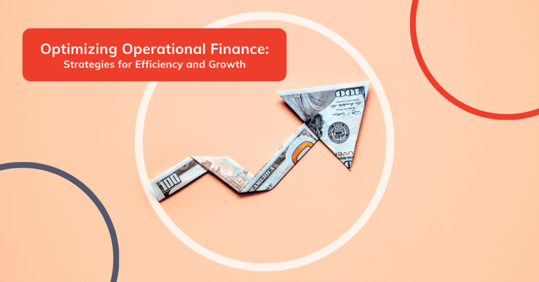 Optimizing Operational Finance: Strategies for Efficiency and Growth ...